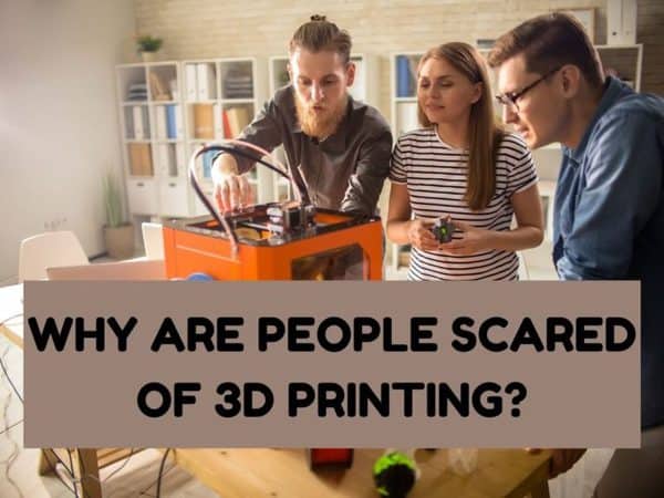 Why Are People Scared Of 3D Printing? Myths, Facts! Potential Ethical ...
