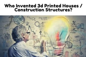 Who Invented 3d Printed Houses / Construction Structures? - 3D Print ...