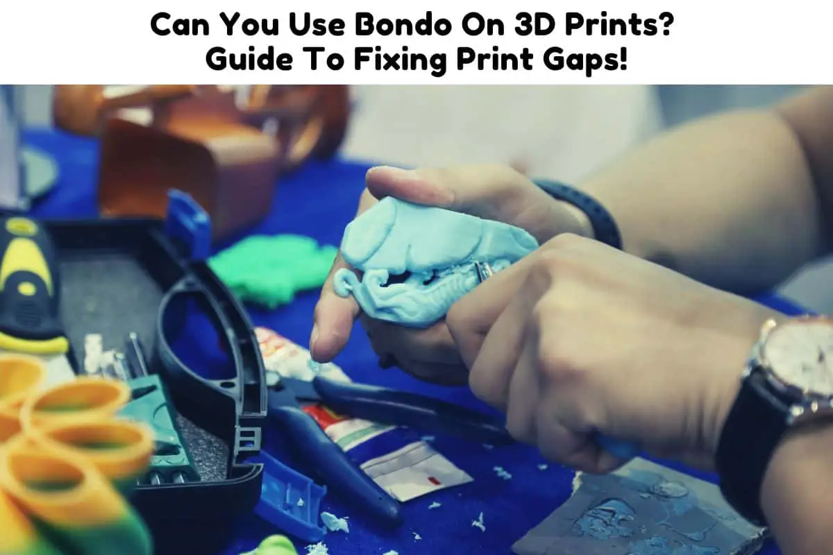 Can You Use Bondo On 3D Prints? Guide To Fixing Print Gaps! - 3D Print ...