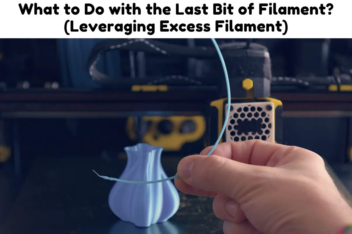 What to Do with the Last Bit of Filament? (Leveraging Excess Filament) - 3D Print Schooling