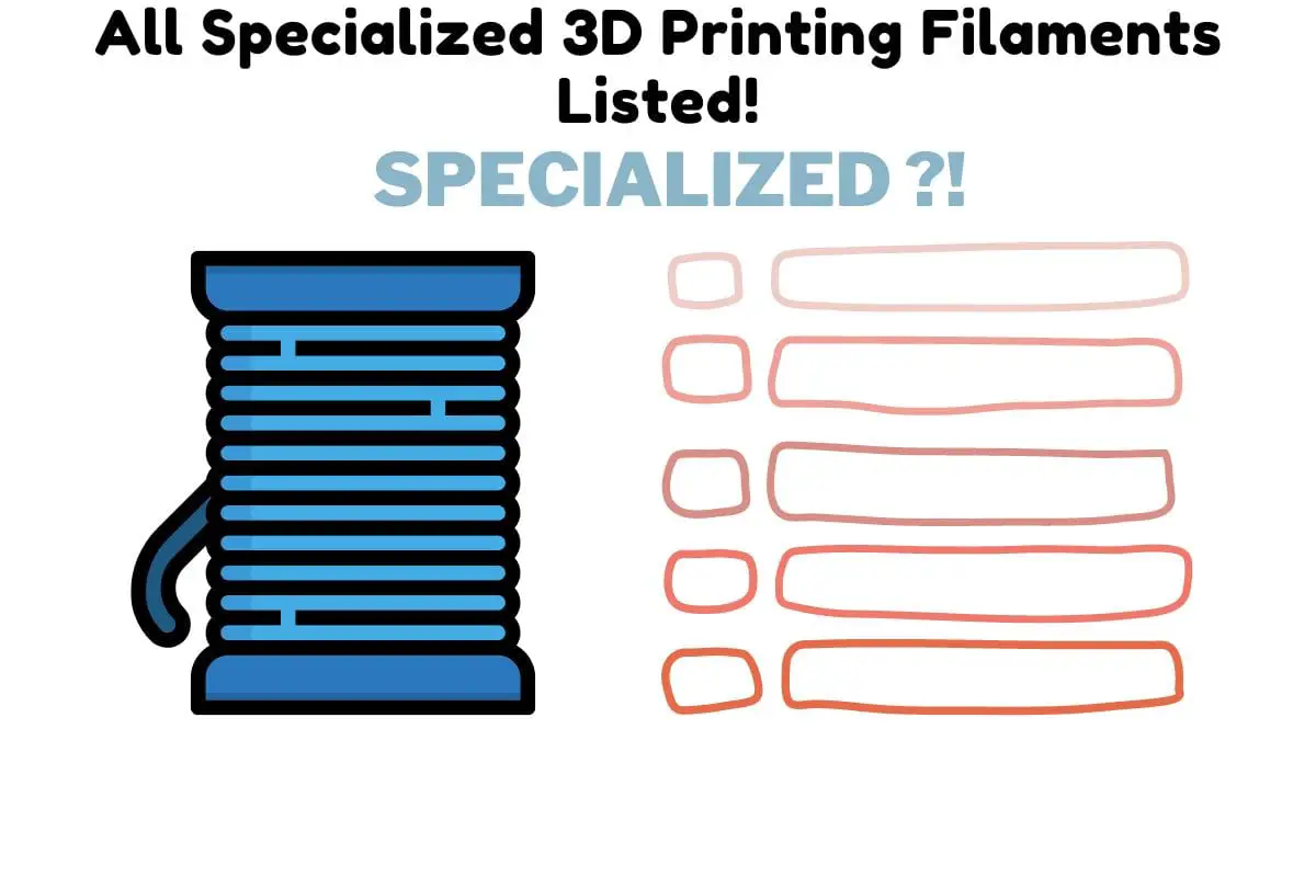 All Specialized 3D Printing Filaments Listed! - 3D Print Schooling