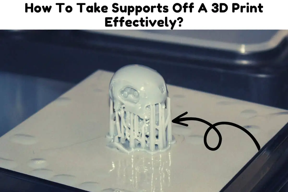 How To Take Supports Off A 3D Print Effectively? - 3D Print Schooling